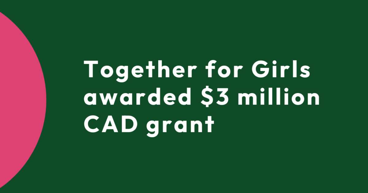 Together For Girls Together For Girls Awarded 3 Million CAD From Together For Girls Together For Girls Awarded 3 Million CAD From